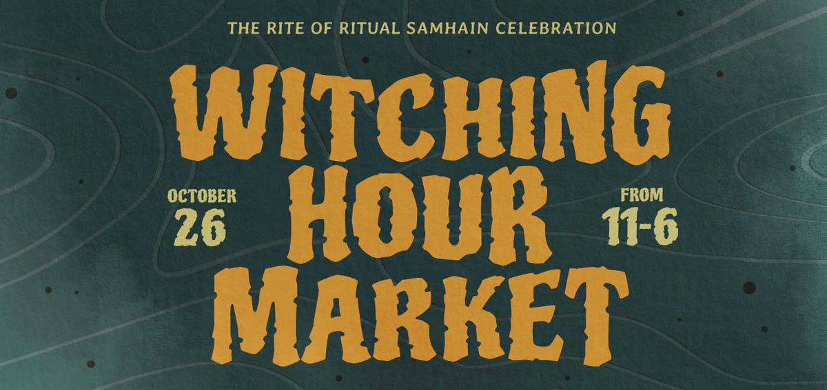 The Witching Hour Market - Samhain Celebration - Rite of Ritual