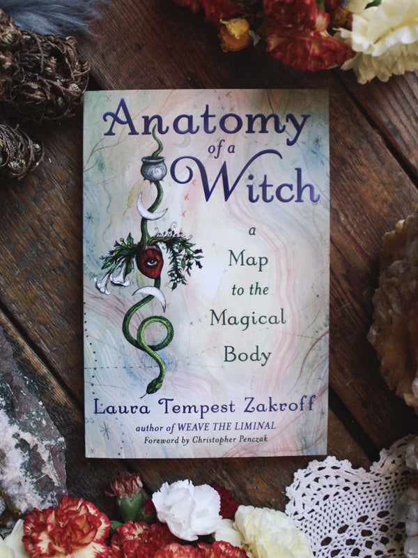Anatomy of a Witch - A Map to the Magical Body - Rite of Ritual
